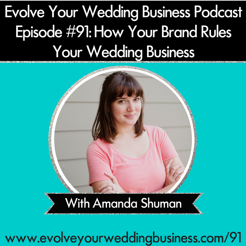 Episode 91: How Your Brand Rules Your Wedding Business With Amanda ...