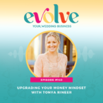 Episode 140: Upgrading Your Money Mindset with Tonya Rineer - Evolve ...
